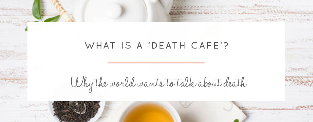 What is a Death Cafe? Why The World Wants To Talk About Death – Angel ...
