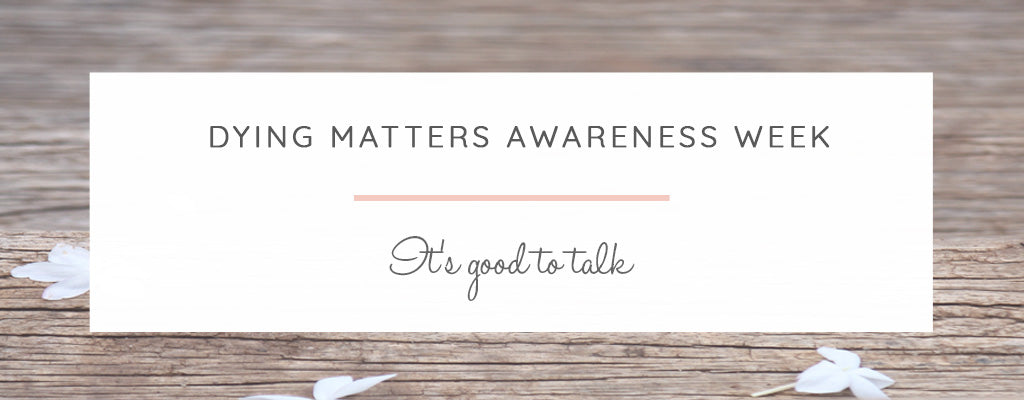 It's Good to Talk: Supporting Dying Matters Week (10-16 May) – Angel & Dove